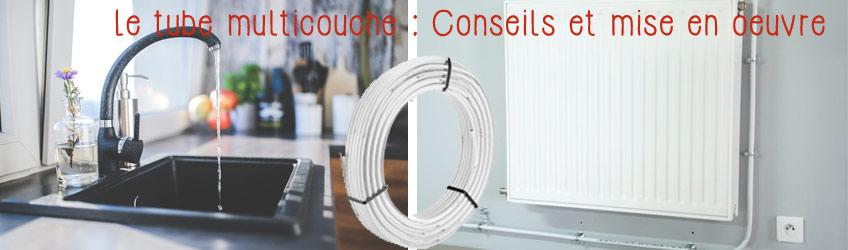 Le tube multicouche : conseils et mise en œuvre - Distriartisan